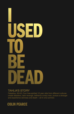I used to be dead by Colin Pearce | Goodreads