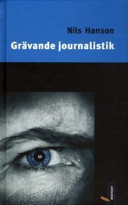 Grävande journalistik by Nils Hanson | Goodreads