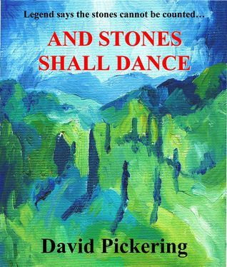 And Stones Shall Dance by David Pickering | Goodreads