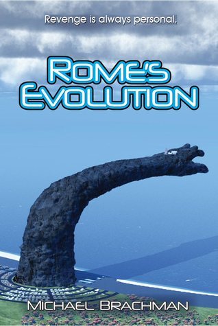 Rome's Evolution (Rome's Revolution #3) by Michael Brachman | Goodreads