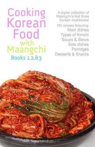 Cooking Korean Food With Maangchi: Book 1, 2, & 3 by Maangchi | Goodreads