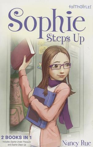 Sophie Steps Up: Sophie Under Pressure / Sophie Steps Up by Nancy N ...