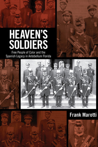 Heaven's Soldiers: Free People of Color and the Spanish Legacy in ...