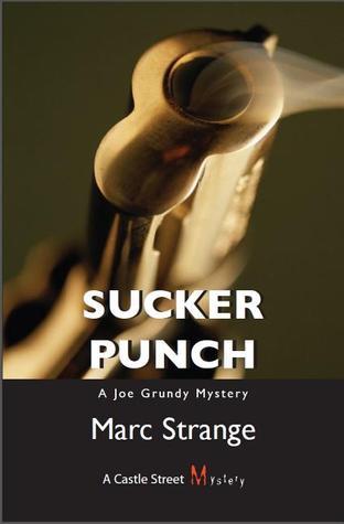 Sucker Punch: A Joe Grundy Mystery by Marc Strange | Goodreads