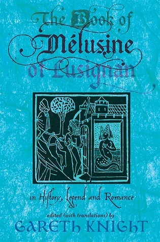 The Book of Melusine of Lusignan: In History, Legend and Romance by ...