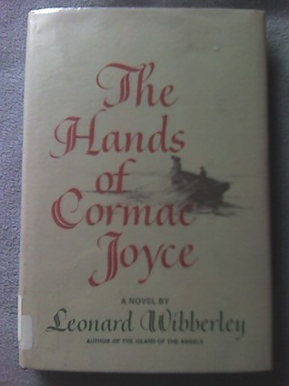 The Hands of Cormac Joyce by Leonard Wibberley | Goodreads