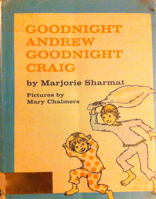 Goodnight, Andrew, Goodnight, Craig by Marjorie Weinman Sharmat | Goodreads