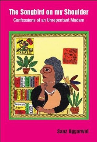 The Songbird on my Shoulder by Saaz Aggarwal | Goodreads