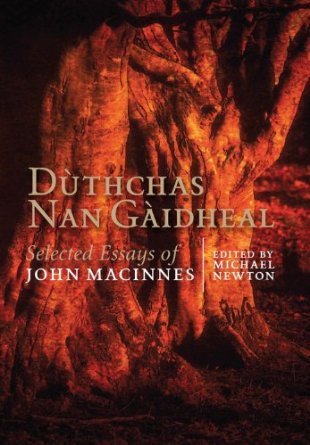Dùthchas nan Gàidheal: Selected Essays of John MacInnes by John ...