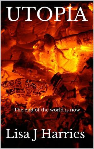 Utopia (Utopia, #1) by Lisa J. Harries | Goodreads