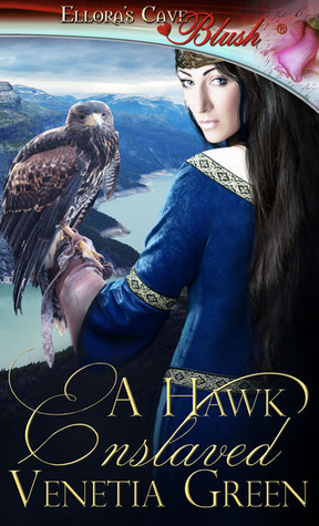 A Hawk Enslaved by Venetia Green | Goodreads