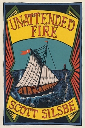 Unattended Fire by Scott Silsbe | Goodreads