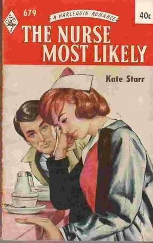 The Nurse Most Likely by Kate Starr | Goodreads