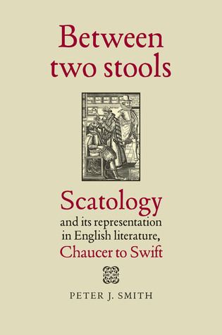 Between two stools: Scatology and its representations in English ...