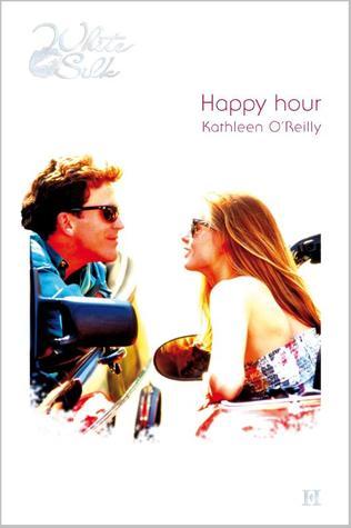 Happy hour by Kathleen O'Reilly | Goodreads