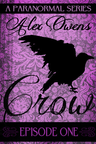 Crow: Episode One (Crow, #1) by Alex Owens | Goodreads