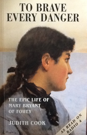 To Brave Every Danger :The Epic Life Of Mary Bryant by Judith Cook ...