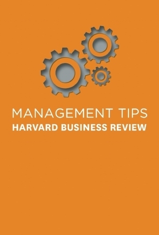Management Tips: From Harvard Business Review by Jeff Stibel | Goodreads
