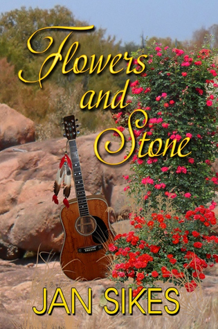 Flowers and Stone by Jan Sikes | Goodreads