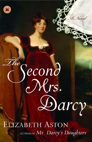 The Second Mrs. Darcy (Darcy #4) by Elizabeth Aston | Goodreads