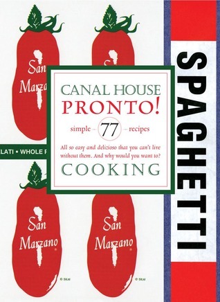 Canal House Cooking Volume No. 8: Pronto by Melissa Hamilton | Goodreads