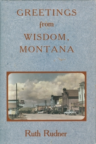 Greetings from Wisdom, Montana by Ruth Rudner | Goodreads