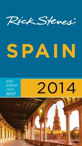 Rick Steves' Spain 2014 by Rick Steves | Goodreads