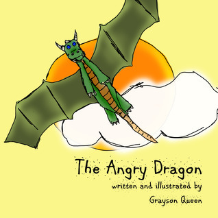 The Angry Dragon by Grayson Queen | Goodreads