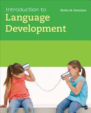 Introduction to Language Development by Shelia M Kennison | Goodreads
