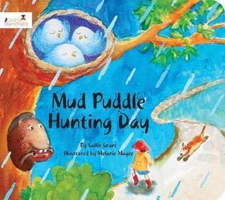 Mud Puddle Hunting Day by Callie Grant | Goodreads