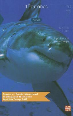 Tiburones: Supervivientes en el tiempo by Mario Jaime | Goodreads