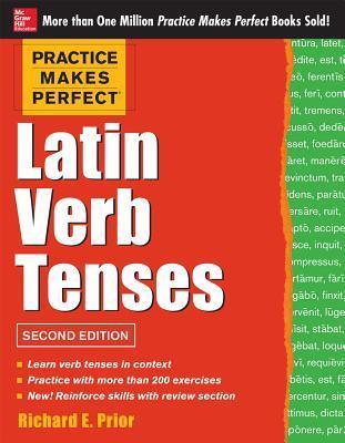 Practice Makes Perfect Latin Verb Tenses, 2nd Edition by Richard E ...