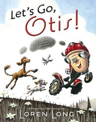 Let's Go, Otis! by Loren Long | Goodreads