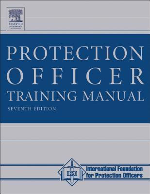 The Protection Officer's Training Manual by IFPO | Goodreads