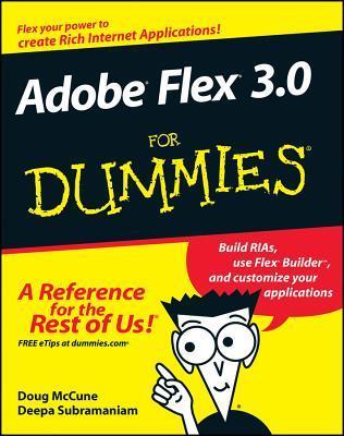 Adobe Flex 3.0 For Dummies by Doug McCune | Goodreads