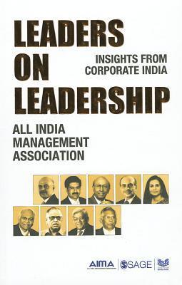 Leaders on Leadership: Insights from Corporate India by All India ...