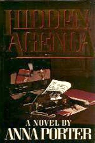 Hidden Agenda by Anna Porter | Goodreads