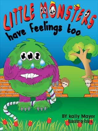 Little Monsters have Feelings too (Little Monster, #2) by Kally Mayer ...