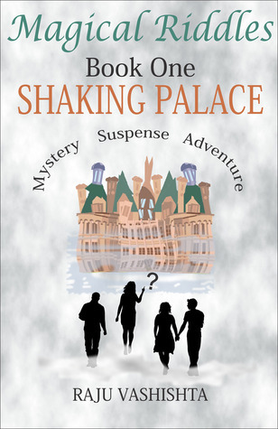 Shaking Palace (Magical Riddles, #1) by Raju Vashishta | Goodreads