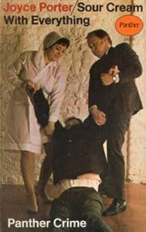 Sour Cream With Everything by Joyce Porter | Goodreads