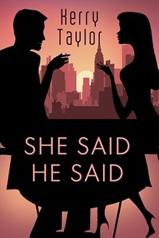 She Said: He Said by Kerry Taylor | Goodreads