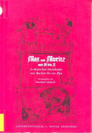 Max und Moritz von A bis Z: in deutschen Mundarten von Aachen bis zur ...