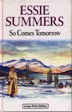 So Comes Tomorrow (Challowsford, #3) by Essie Summers | Goodreads