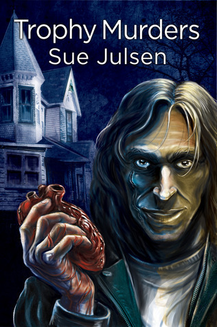 Trophy Murders (Revenge, #1) by Sue Julsen | Goodreads