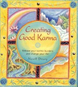 Creating Good Karma: Release your karmic burdens and change your life ...