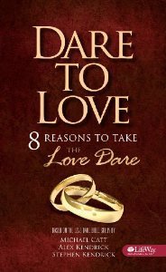 Dare To Love, 8 Reasons to Take the Love Dare, Based on the Love Dare ...