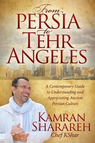 From Persia to Tehr Angeles: A Contemporary Guide to Understanding and ...