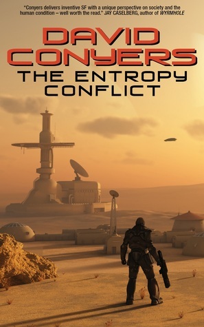 The Entropy Conflict by David Conyers | Goodreads