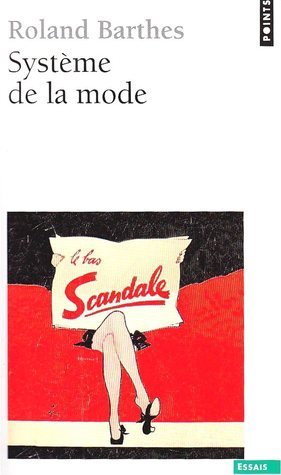 Système de la mode by Roland Barthes | Goodreads