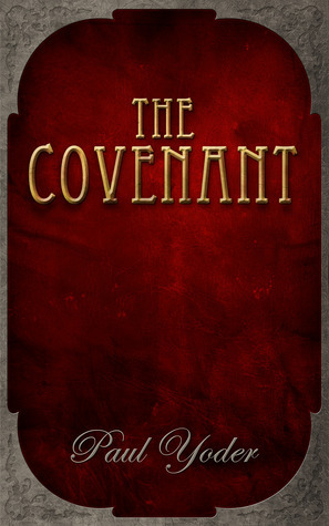 The Covenant by Paul Yoder | Goodreads